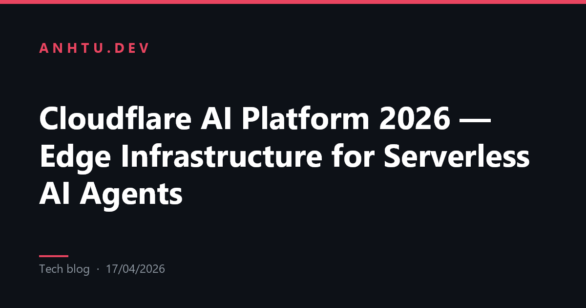 Cloudflare AI Platform 2026 — Edge Infrastructure for Serverless AI ...