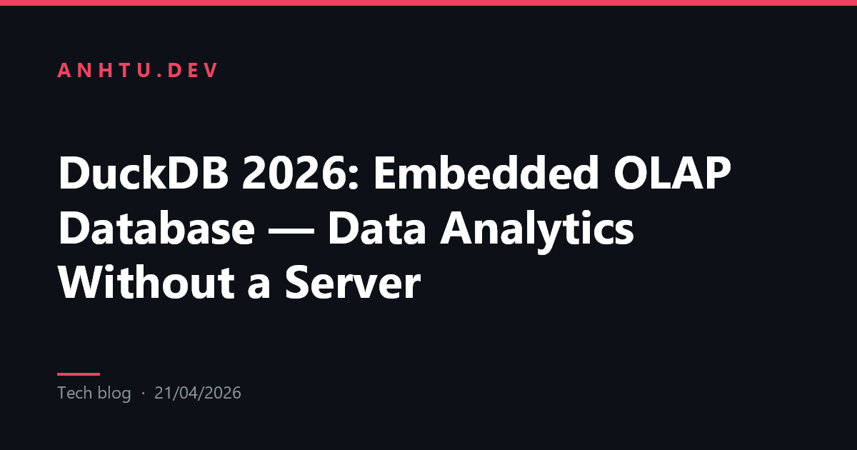 DuckDB 2026: Embedded OLAP Database — Data Analytics Without a Server ...